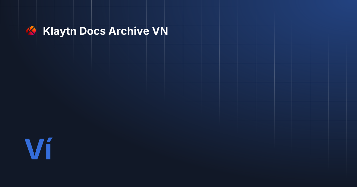 Ví | Klaytn Docs Archive VN